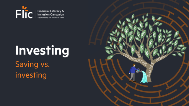 Saving vs. investing | FT FLIC Learning Hub